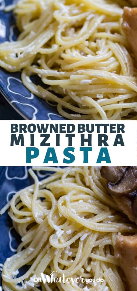 Browned Butter and Mizithra Pasta - Or Whatever You Do