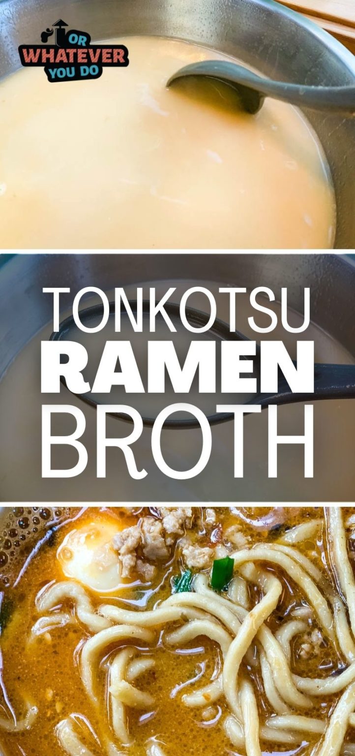 Tonkotsu Pork Ramen Broth Recipe – Or Whatever You Do