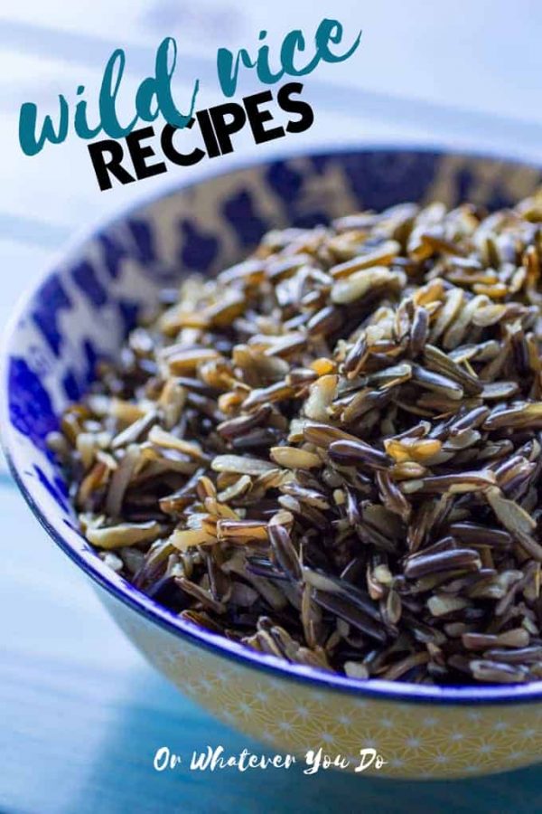 Easy Wild Rice Recipes – Or Whatever You Do