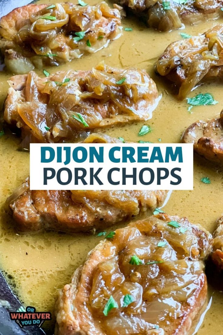 Instant Pot Pork Chops with Dijon Cream Sauce – Or Whatever You Do