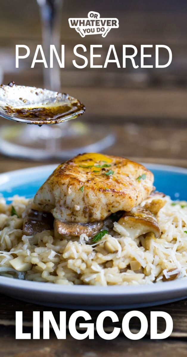 Pan Seared Lingcod Recipe – Or Whatever You Do