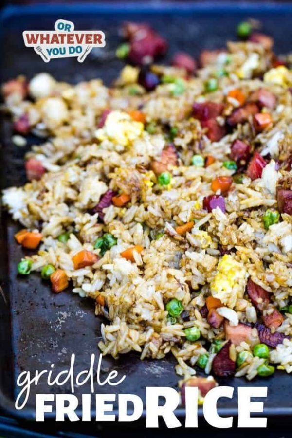 Hibachi-Style Griddle Pork Fried Rice – Or Whatever You Do