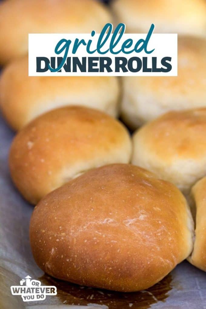 Grilled Dinner Rolls - Or Whatever You Do