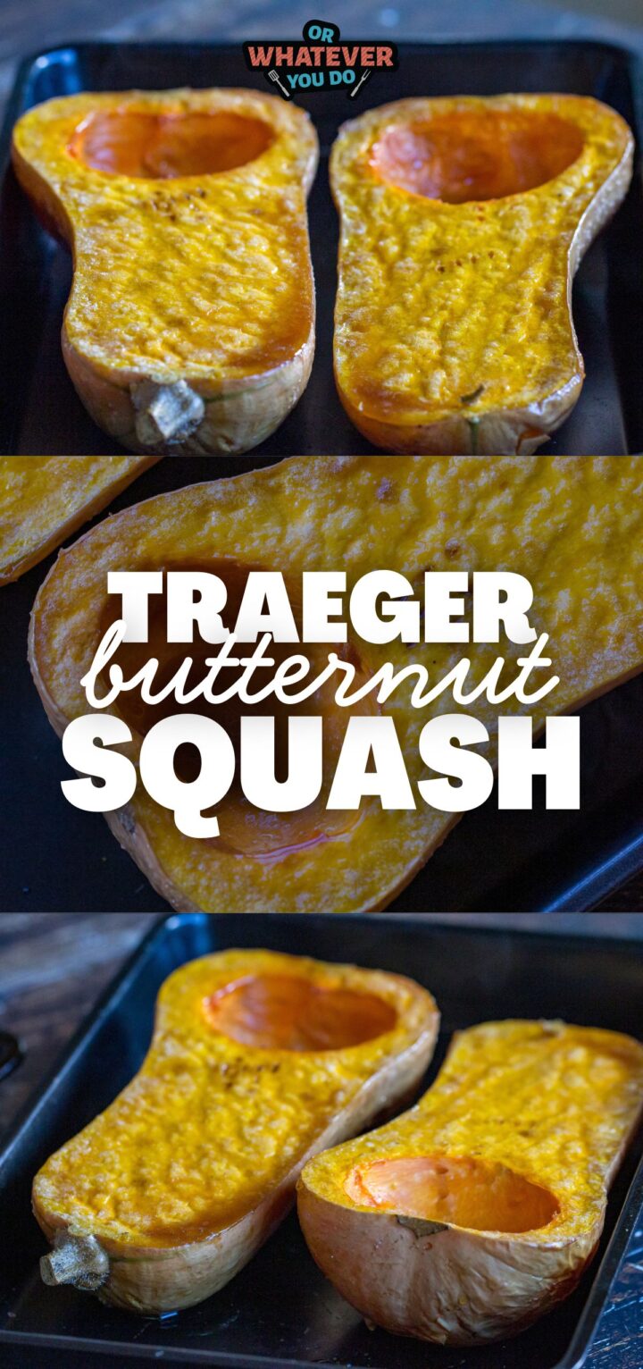 Traeger Grilled Butternut Squash – Or Whatever You Do