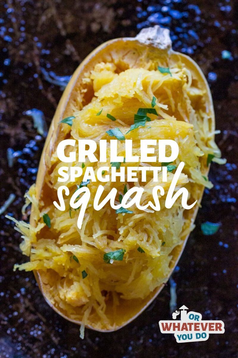 Traeger Grilled Spaghetti Squash – Or Whatever You Do