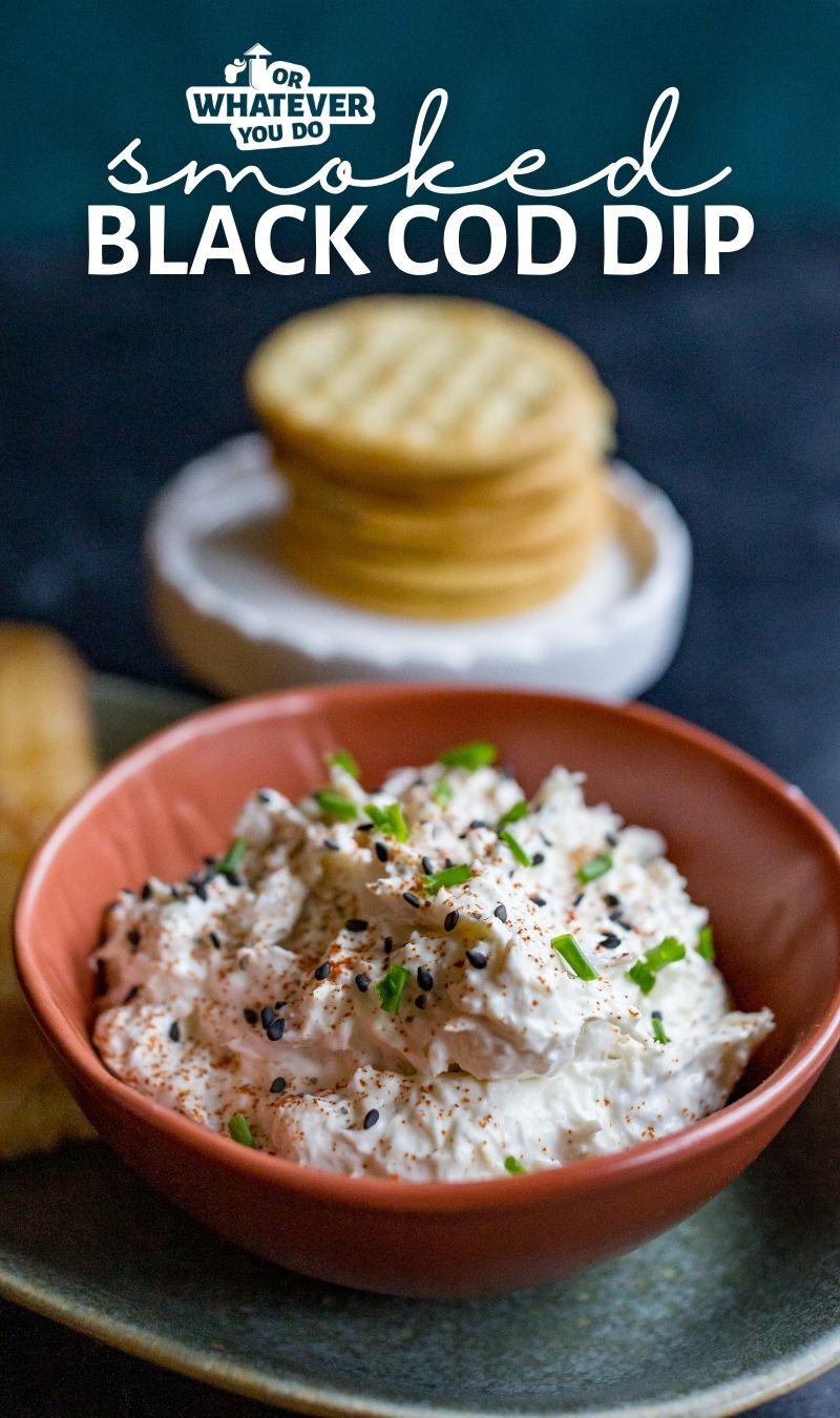 Smoked Black Cod Dip - Or Whatever You Do