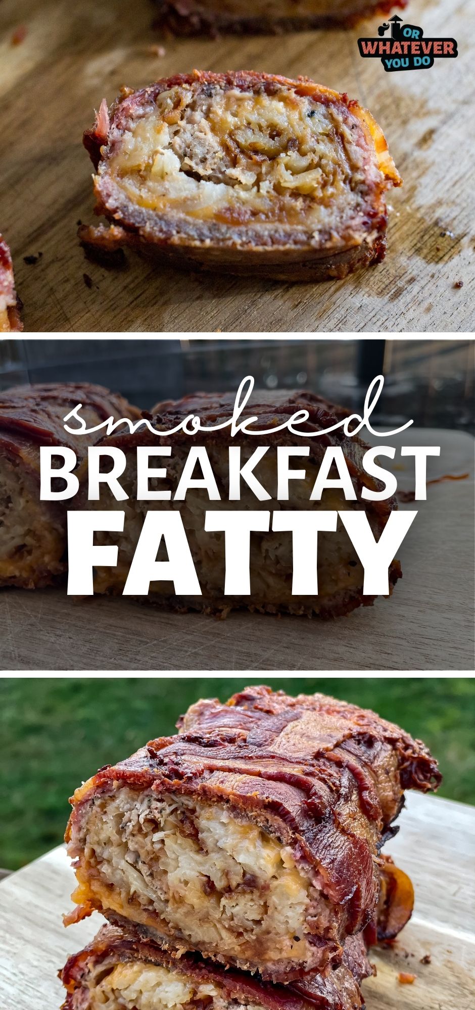 Smoked Breakfast Fatty | Or Whatever You Do