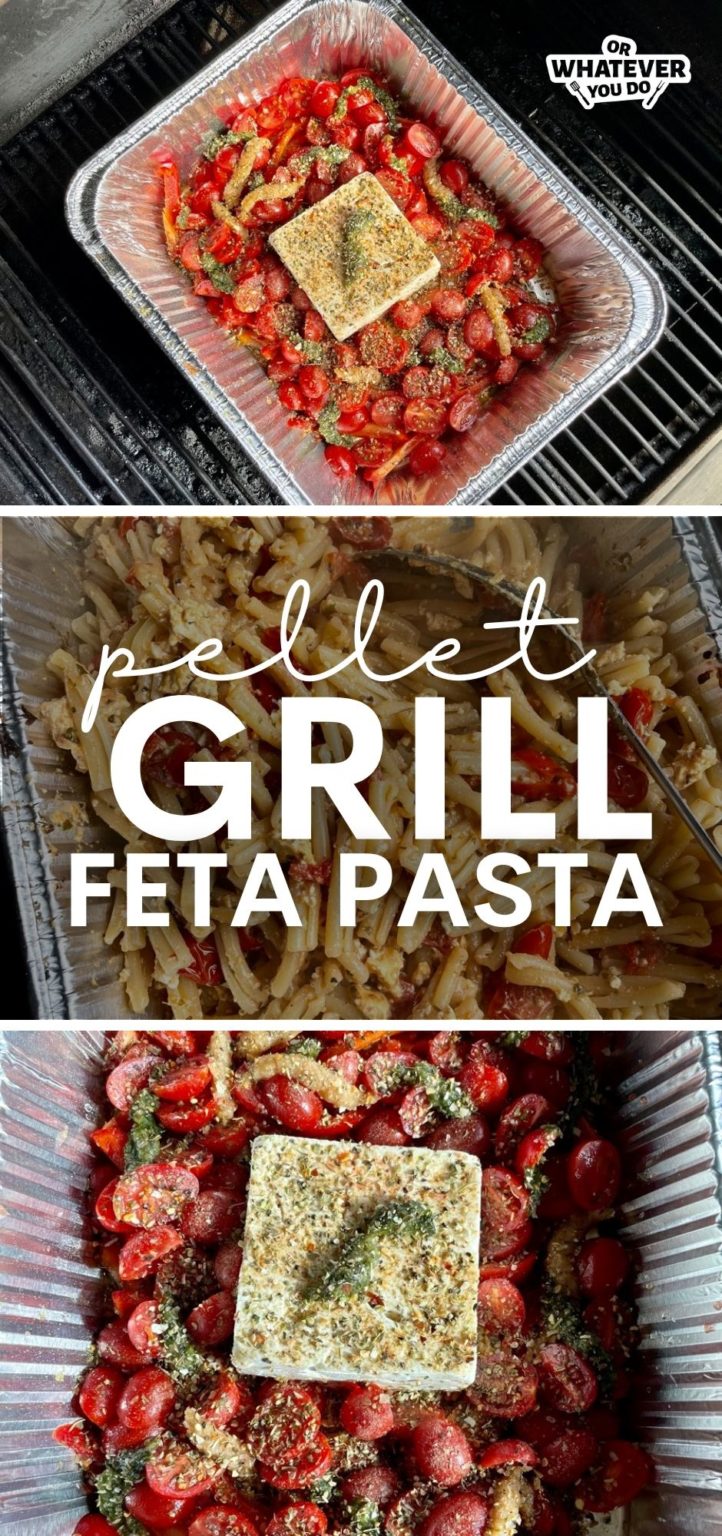 Pellet Grill Feta Pasta - Or Whatever You Do