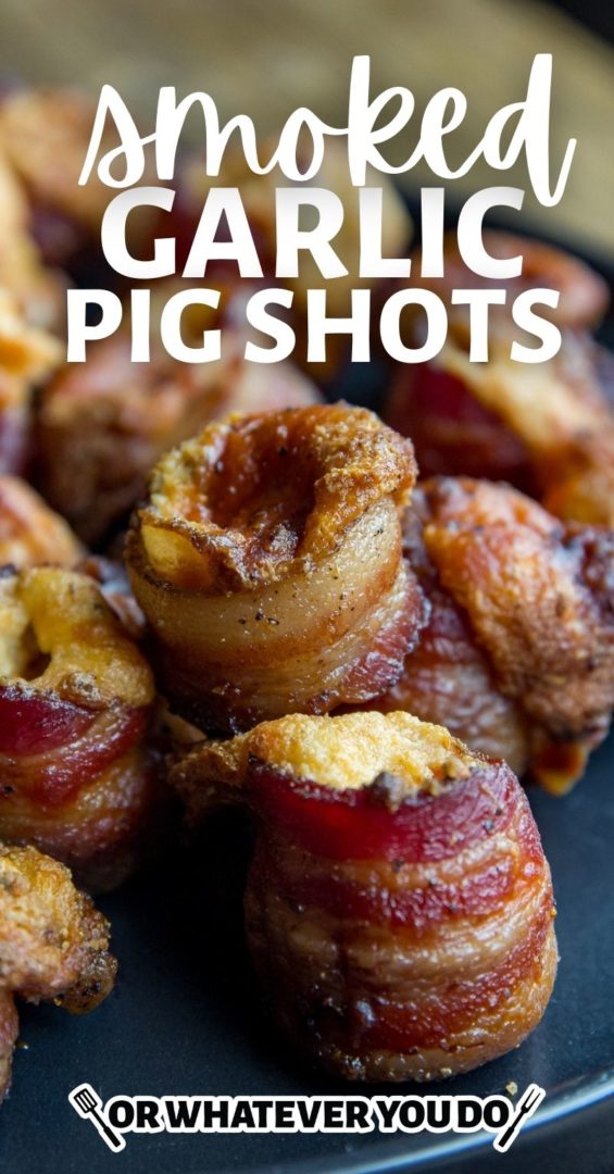 Smoked Garlic Pig Shots – Or Whatever You Do