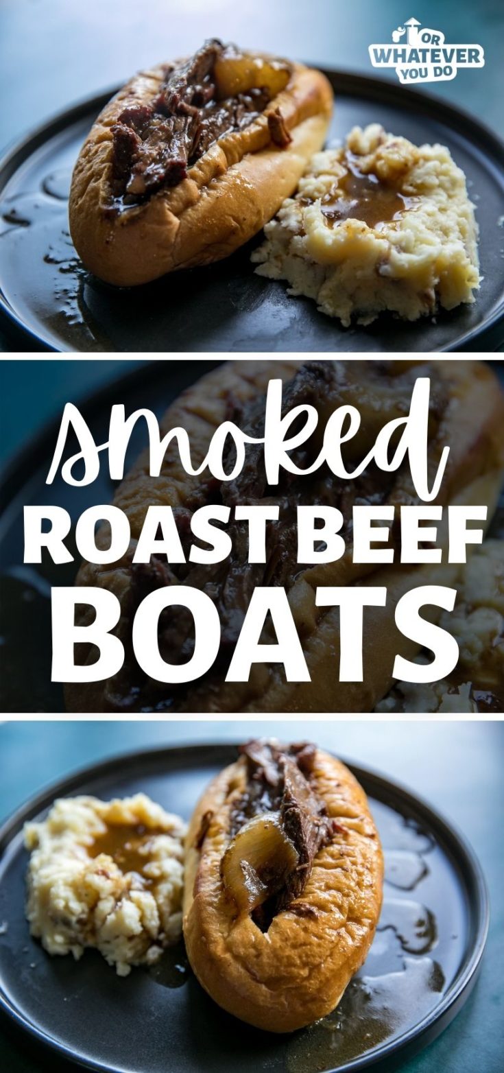 Smoked Hot Roast Beef Sandwich Boats – Or Whatever You Do