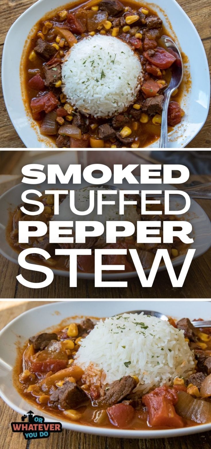 Smoked Stuffed Pepper Stew – Or Whatever You Do