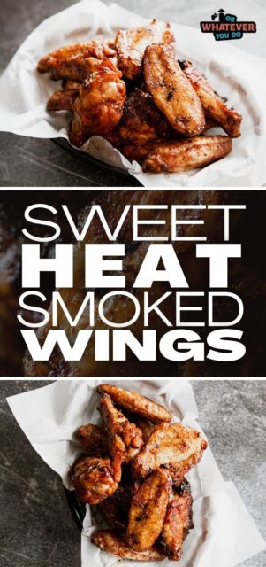 Sweet Heat Smoked Spicy Chicken Wings - Or Whatever You Do