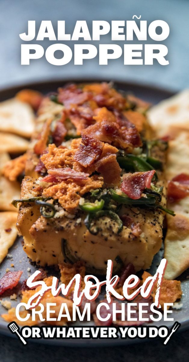 Smoked Jalapeño Popper Cream Cheese – Or Whatever You Do