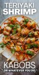 Blackstone Teriyaki Shrimp Kabobs – Or Whatever You Do