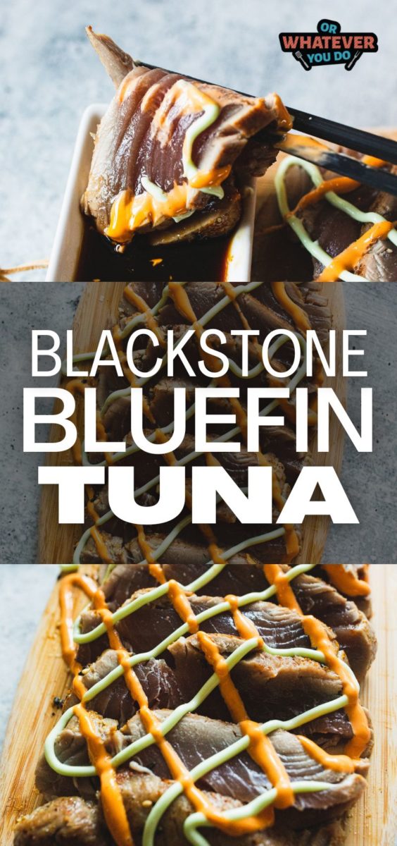 Blackstone Seared Bluefin Tuna – Or Whatever You Do