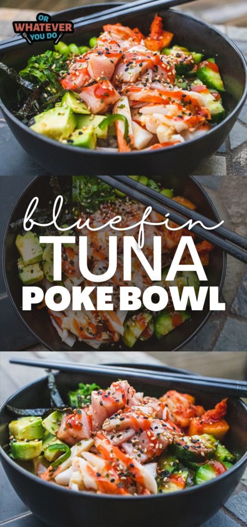 Bluefin Tuna Poke Bowl – Or Whatever You Do