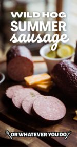 Smoked Wild Hog Summer Sausage – Or Whatever You Do