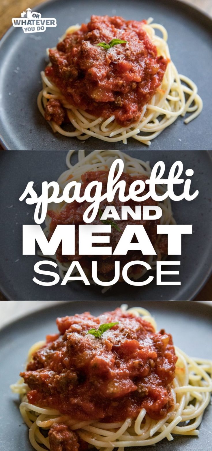 Spaghetti and Meat Sauce – Or Whatever You Do