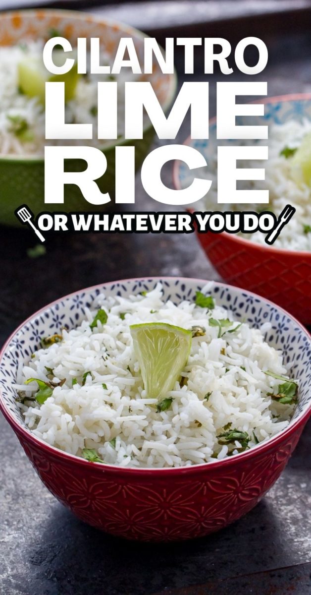 Cilantro Lime Rice – Or Whatever You Do