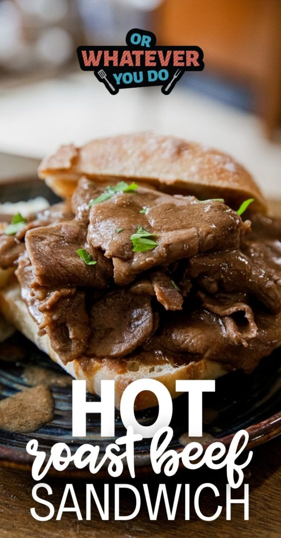 Homemade Hot Roast Beef Sandwich – Or Whatever You Do