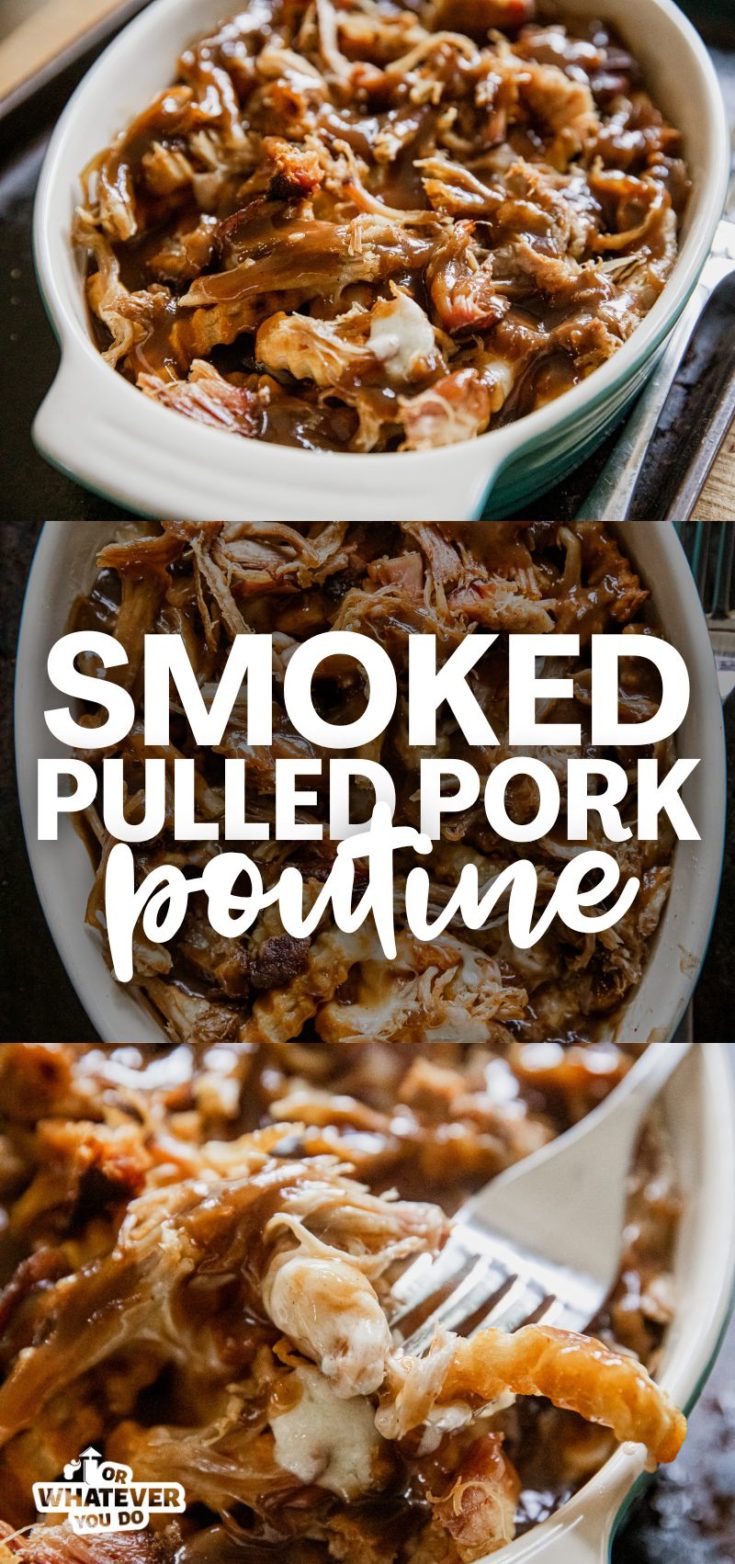 Smoked Pulled Pork Poutine – Or Whatever You Do
