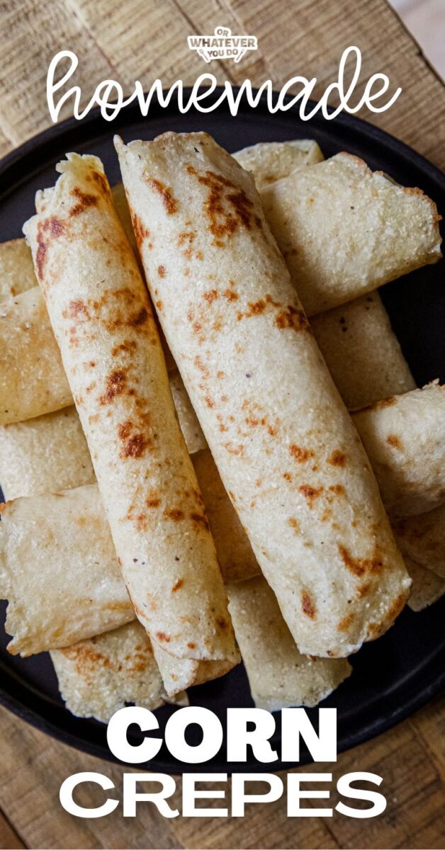 Corn Crepes - Or Whatever You Do