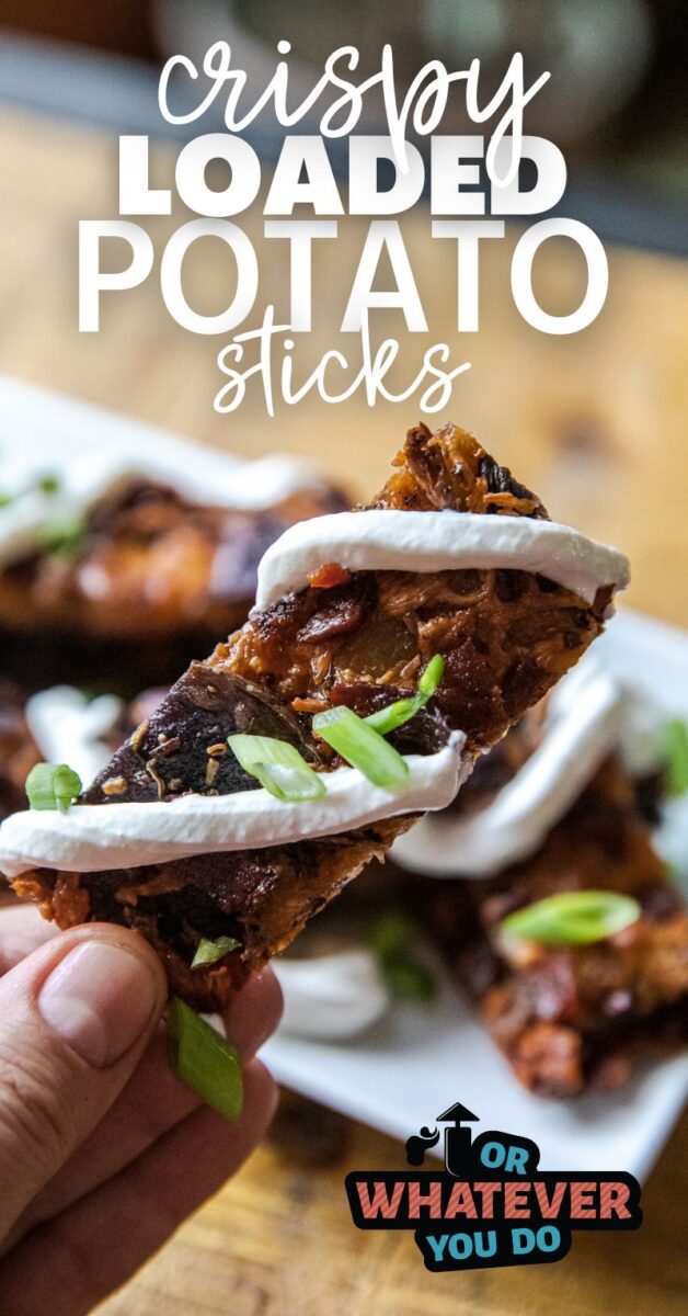 Crispy Loaded Potato Sticks – Or Whatever You Do