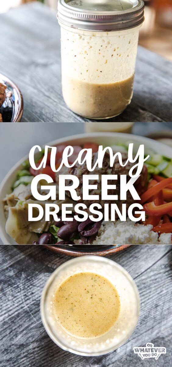 Creamy Greek Salad Dressing – Or Whatever You Do