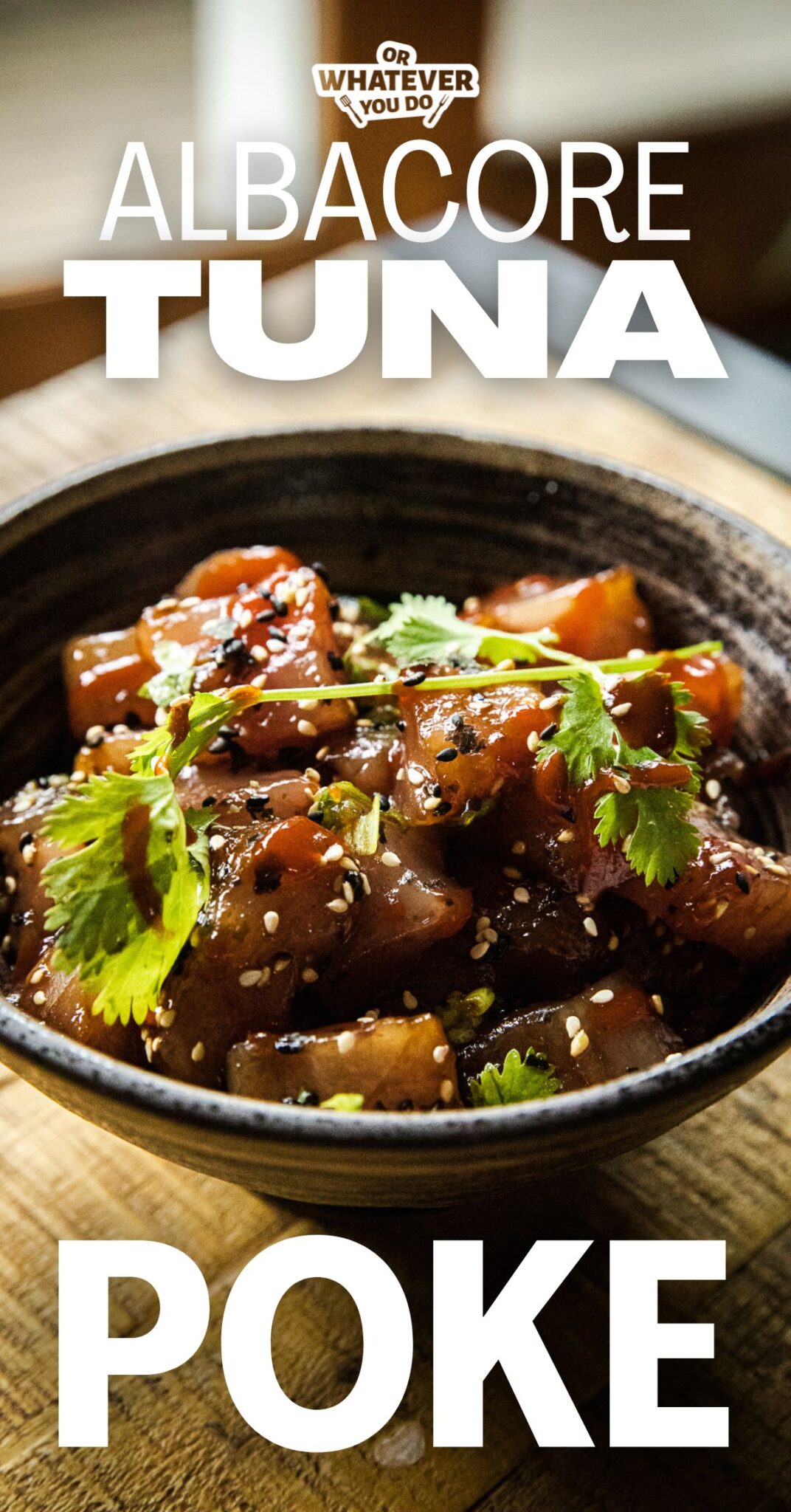 Albacore Tuna Poke – Or Whatever You Do