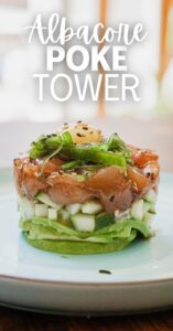 Albacore Poke Tower – Or Whatever You Do