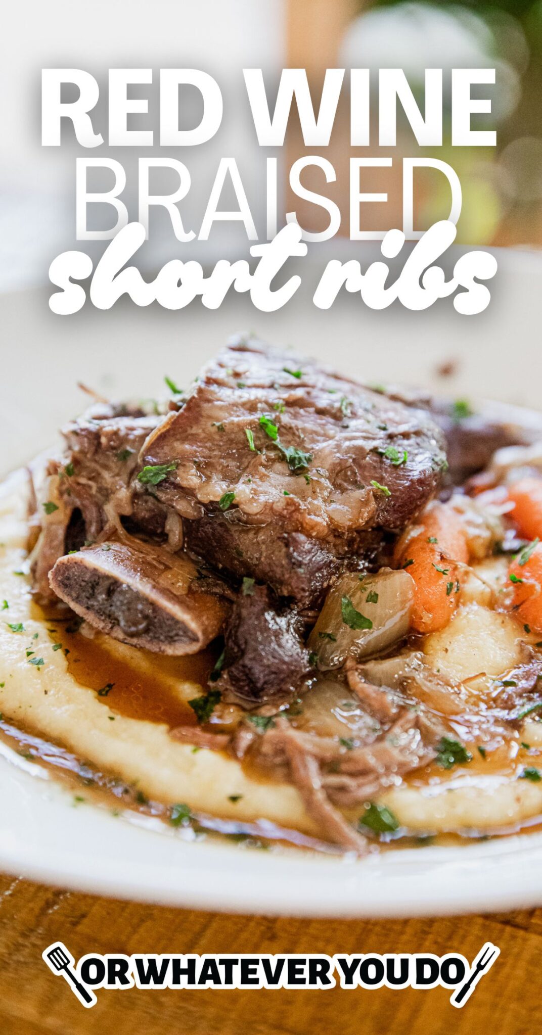 Red Wine Braised Short Ribs – Or Whatever You Do