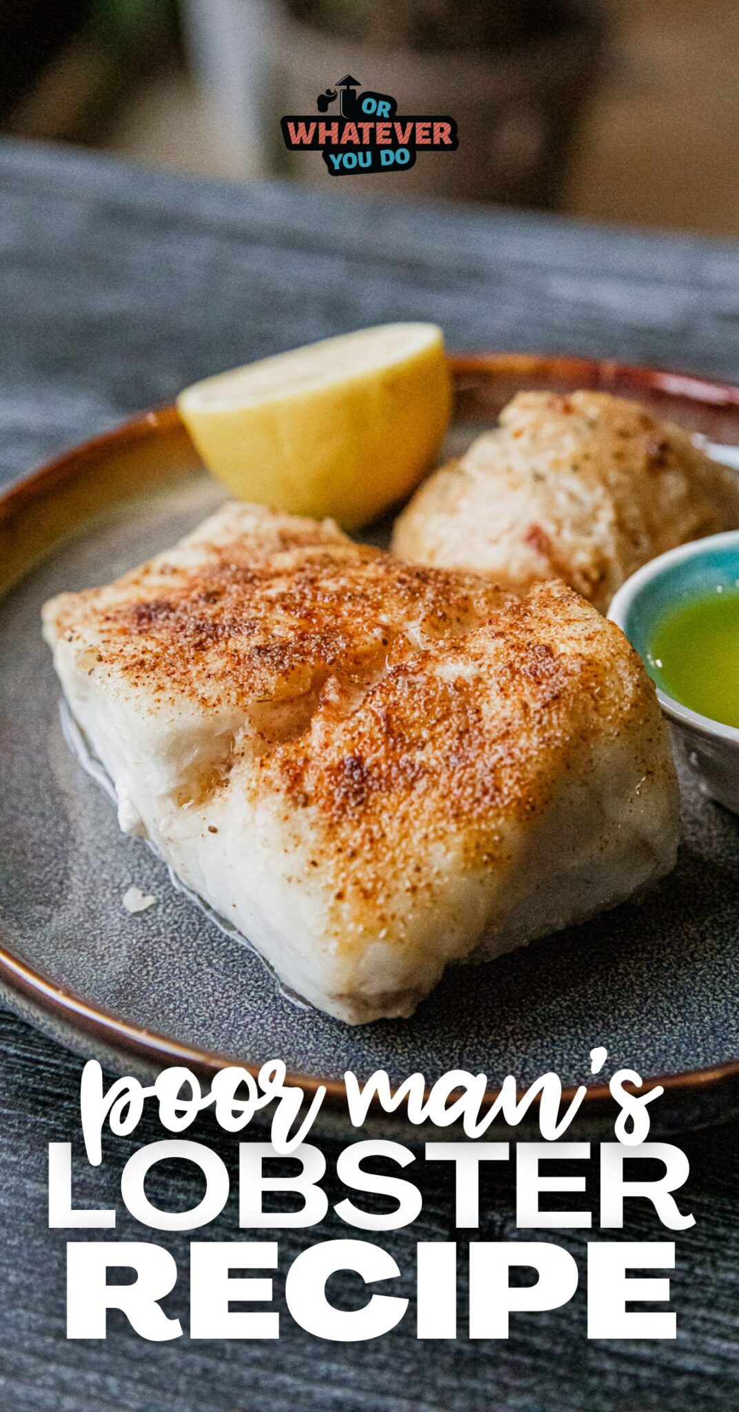 Poor Man's Lobster – Or Whatever You Do