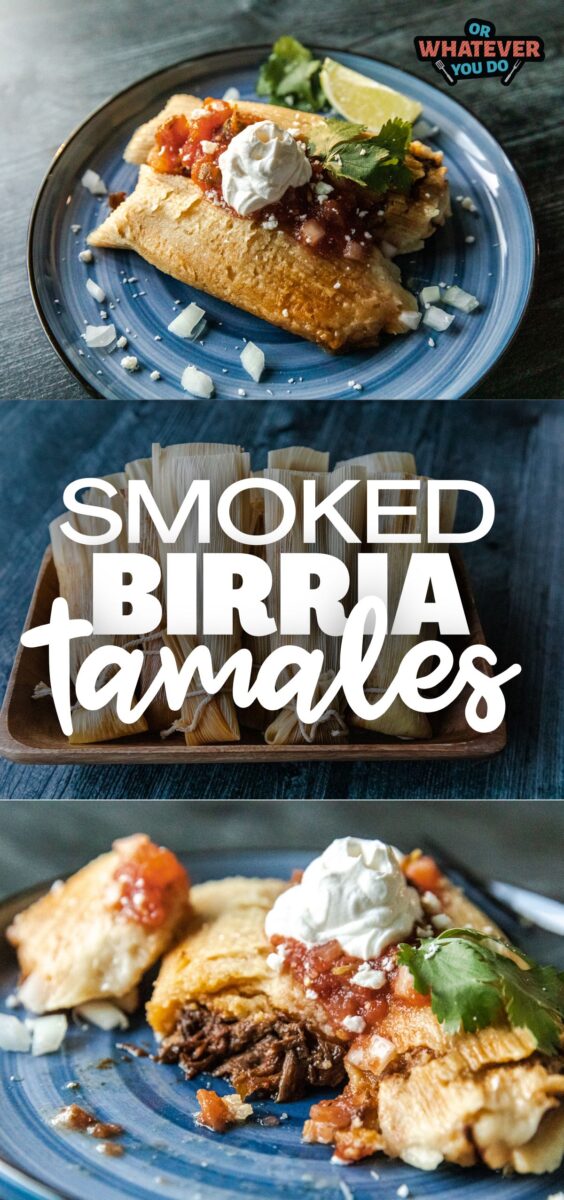 Smoked Birria Tamales – Or Whatever You Do