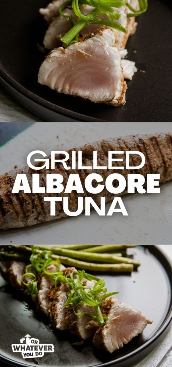 Traeger Grilled Albacore Tuna – Or Whatever You Do