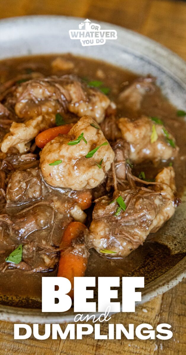 Beef & Dumplings – Or Whatever You Do