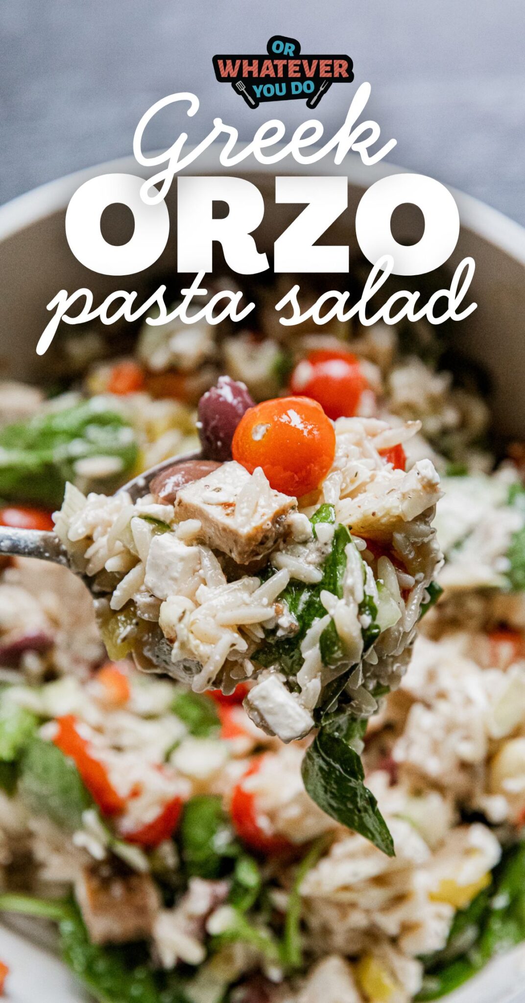 Greek Orzo Pasta Salad – Or Whatever You Do